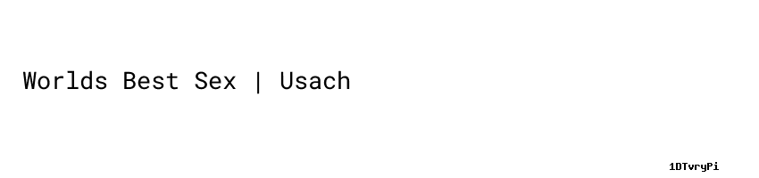 Worlds Best Sex Usach